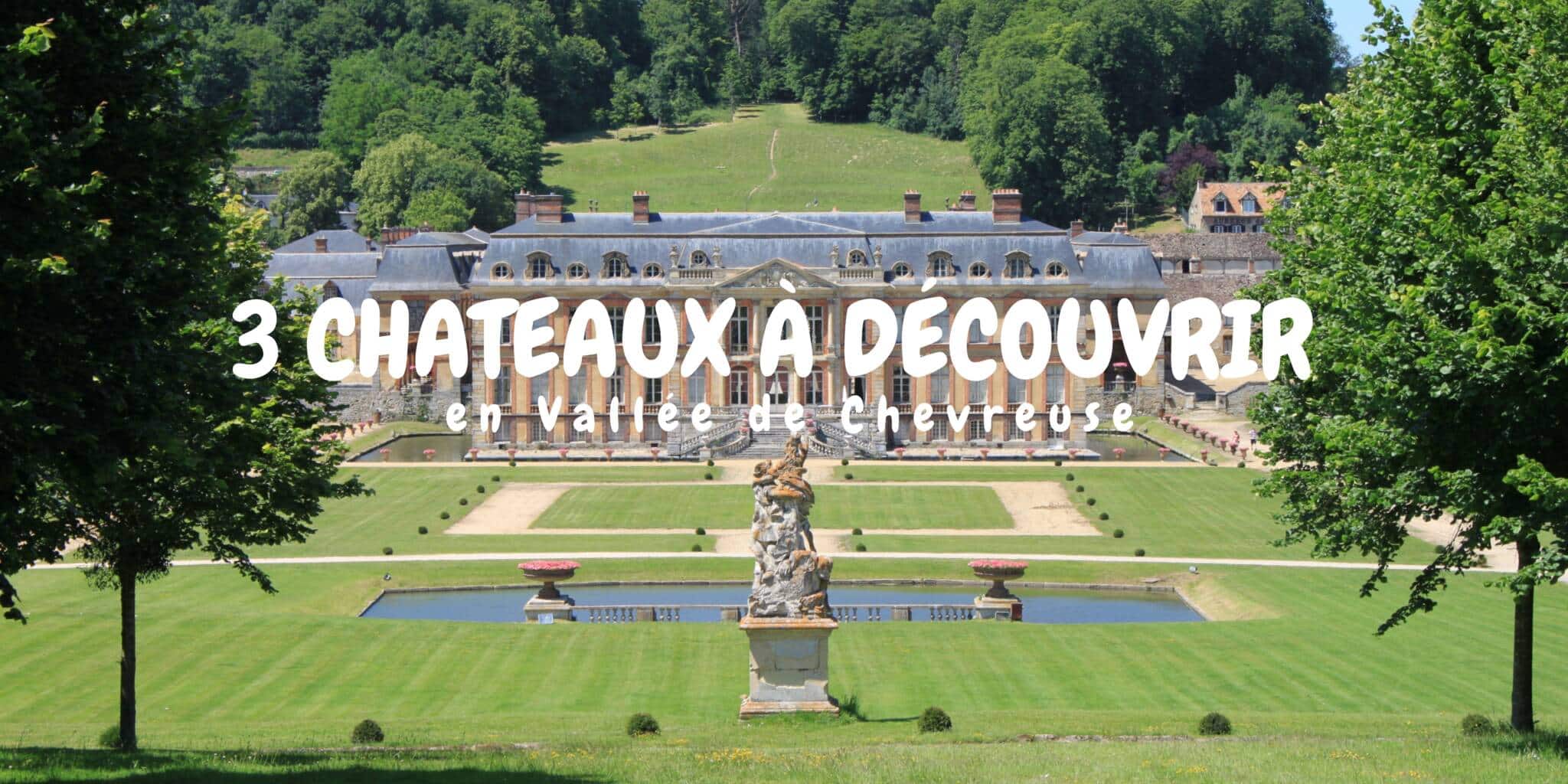 3 castles to discover in the Chevreuse Valley | Rambouillet Tourist Office