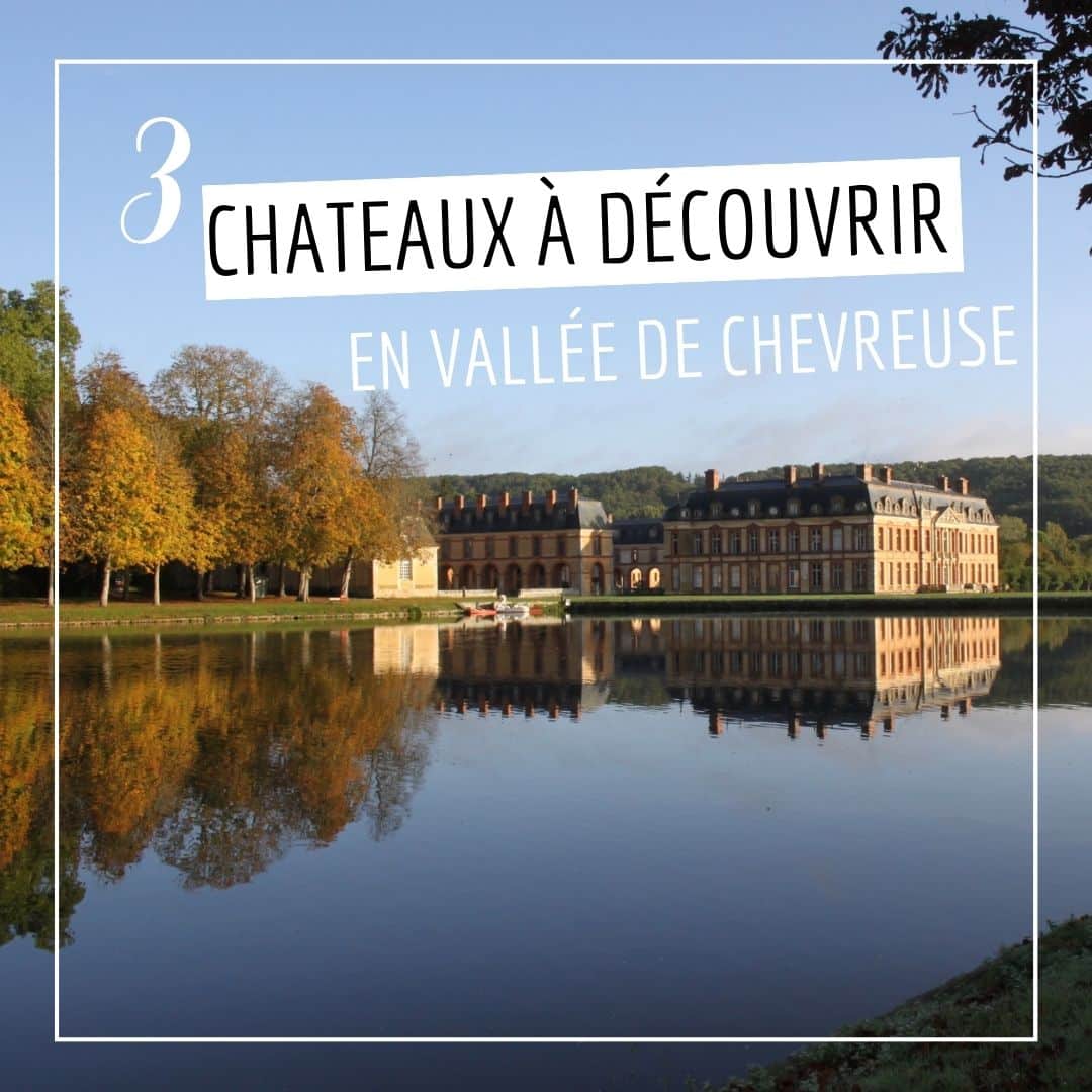 3 châteaux à découvrir en Vallée de Chevreuse | Office de Tourisme de ...
